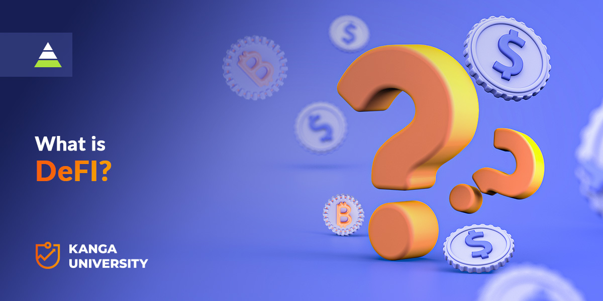 9. What is DeFi (Decentralized Finance)? - Kanga University